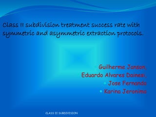 Class II subdivision treatment. ( journal club presentation) | PPTX