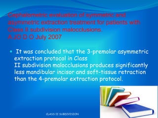 Class II subdivision treatment. ( journal club presentation) | PPTX