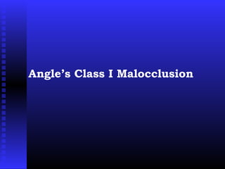 Class I Malocclusions | PPT
