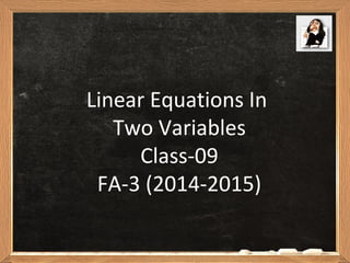 CLASS 9 LINEAR EQUATIONS IN TWO VARIABLES PPT | PPT