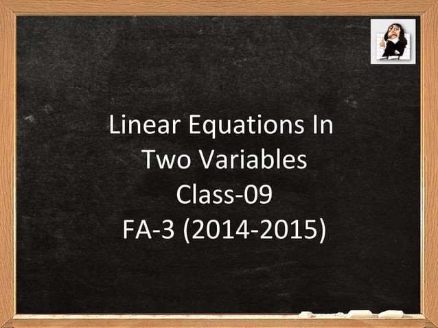 CLASS 9 LINEAR EQUATIONS IN TWO VARIABLES PPT | PPT