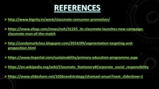 IMC PLAN of CLASSMATE by Devanshi Mehta | PPTX
