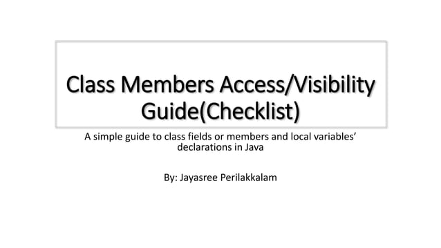 Class Members Access/Visibility Guide (Checklist) | PPTX | Programming Languages | Computing