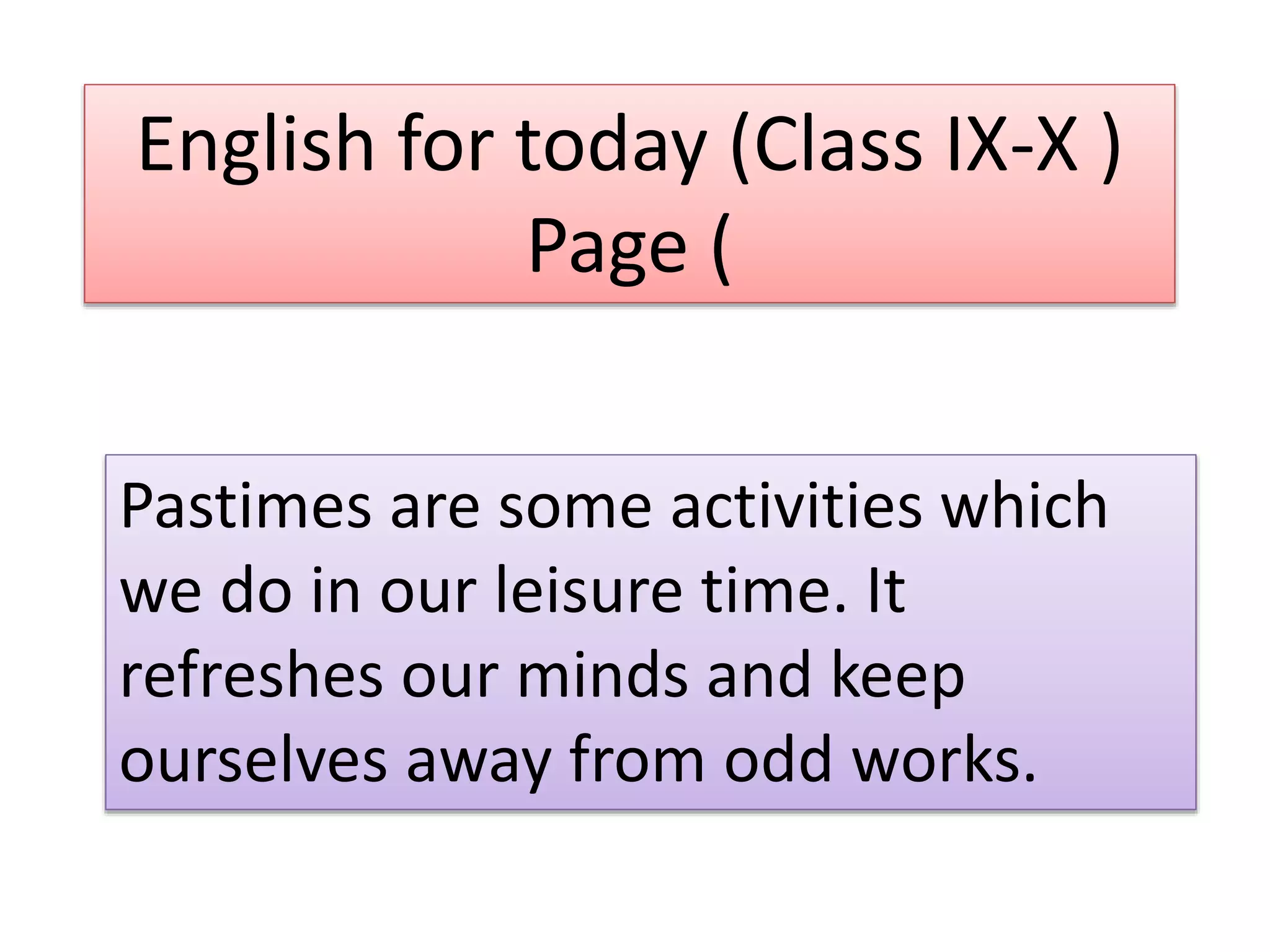English-1 Class Nine Pastimes | PPTX