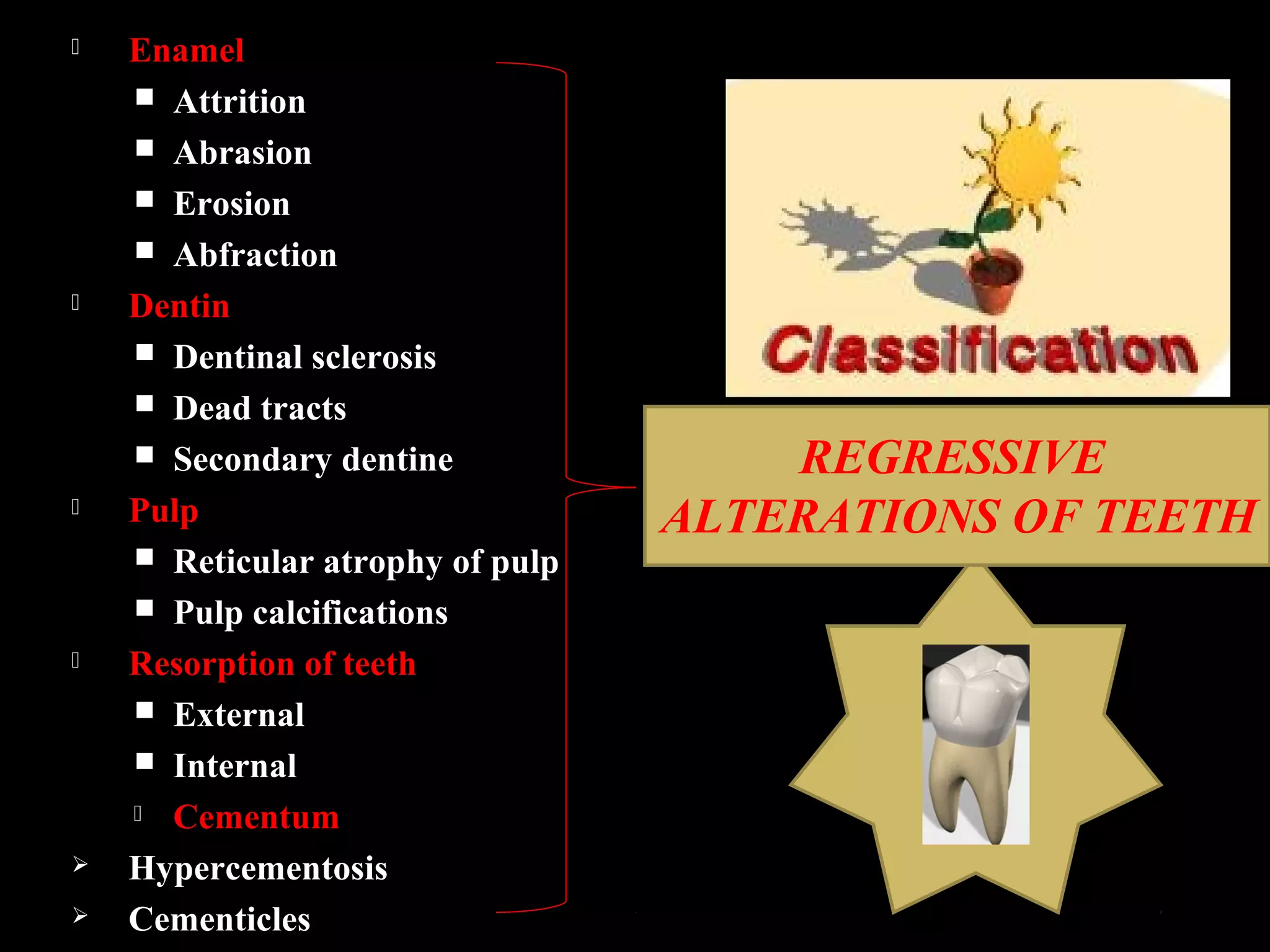 Class on regresive altrations of teeth (RAOT) | PPT