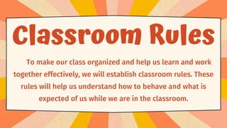 CLASSROOM ORIENTATION and CLASSROOM RULES.pptx