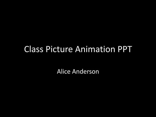 Class Pic Animation Ppt Anderson | PPT