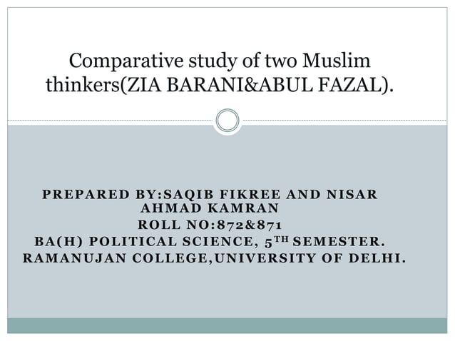 Ziauddin Barani and Abul Fazal ( A comparative study) | PPTX