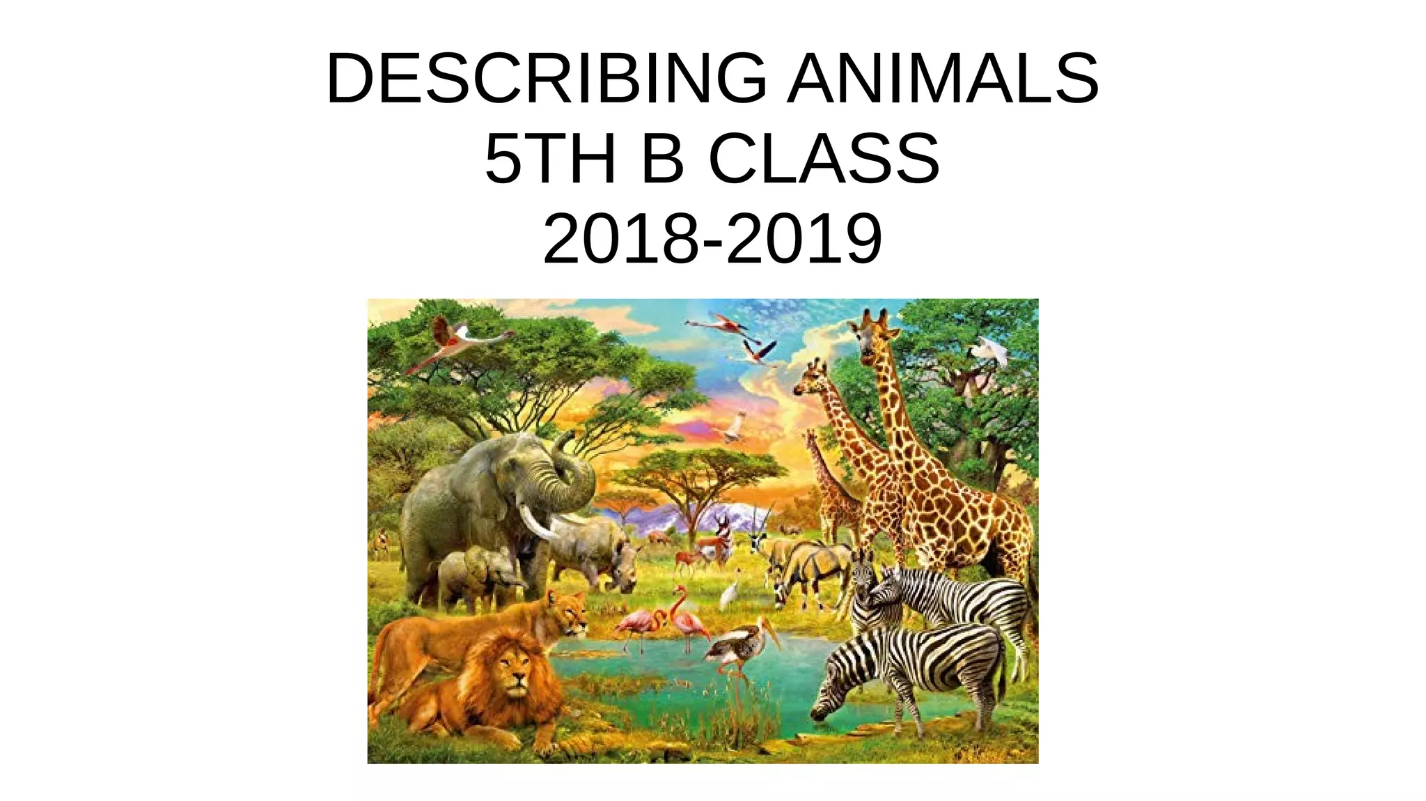 Describing animals final task 5th b | PPT