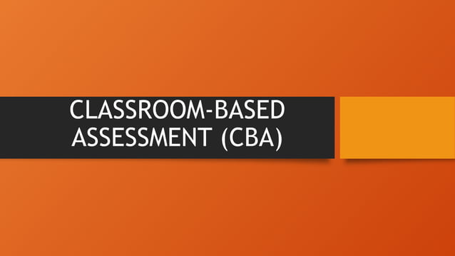 CLASSROOM-BASED ASSESSMENT (CBA) quiz.pptx