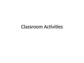 Classroom_Activities_Presentation.11pptx | PPTX | Educational ...