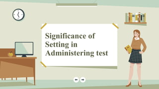 Administering Tests (significance, procedures) | PPTX