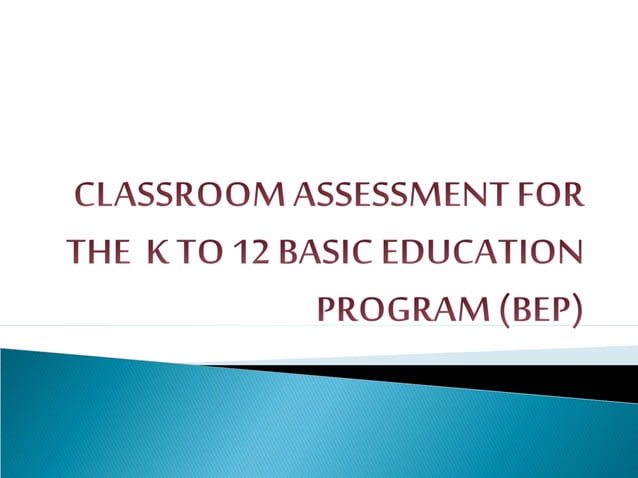 Classroom assessment for the k to 12 (BEC) | PPT | Educational Assessment | Education