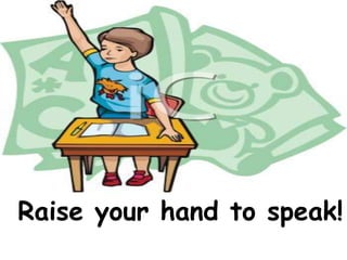 Raise Your Hand To Speak