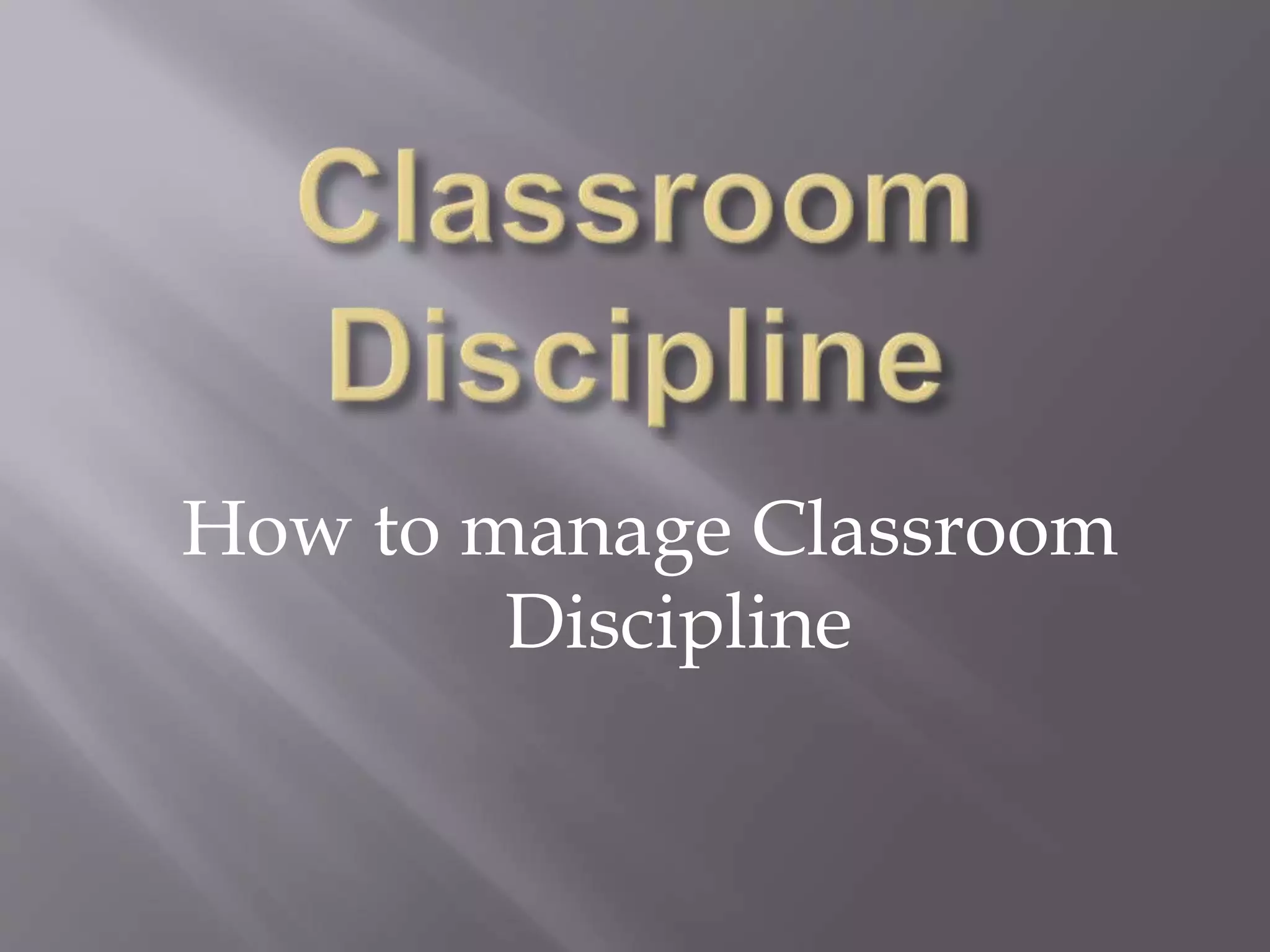 How to Manage Classroom Discipline | PPSX