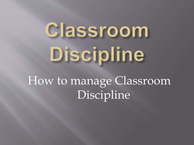How to Manage Classroom Discipline | PPSX