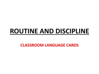 Classroomlanguagecardsroutineanddiscipline 111007111054-phpapp02 | PPT