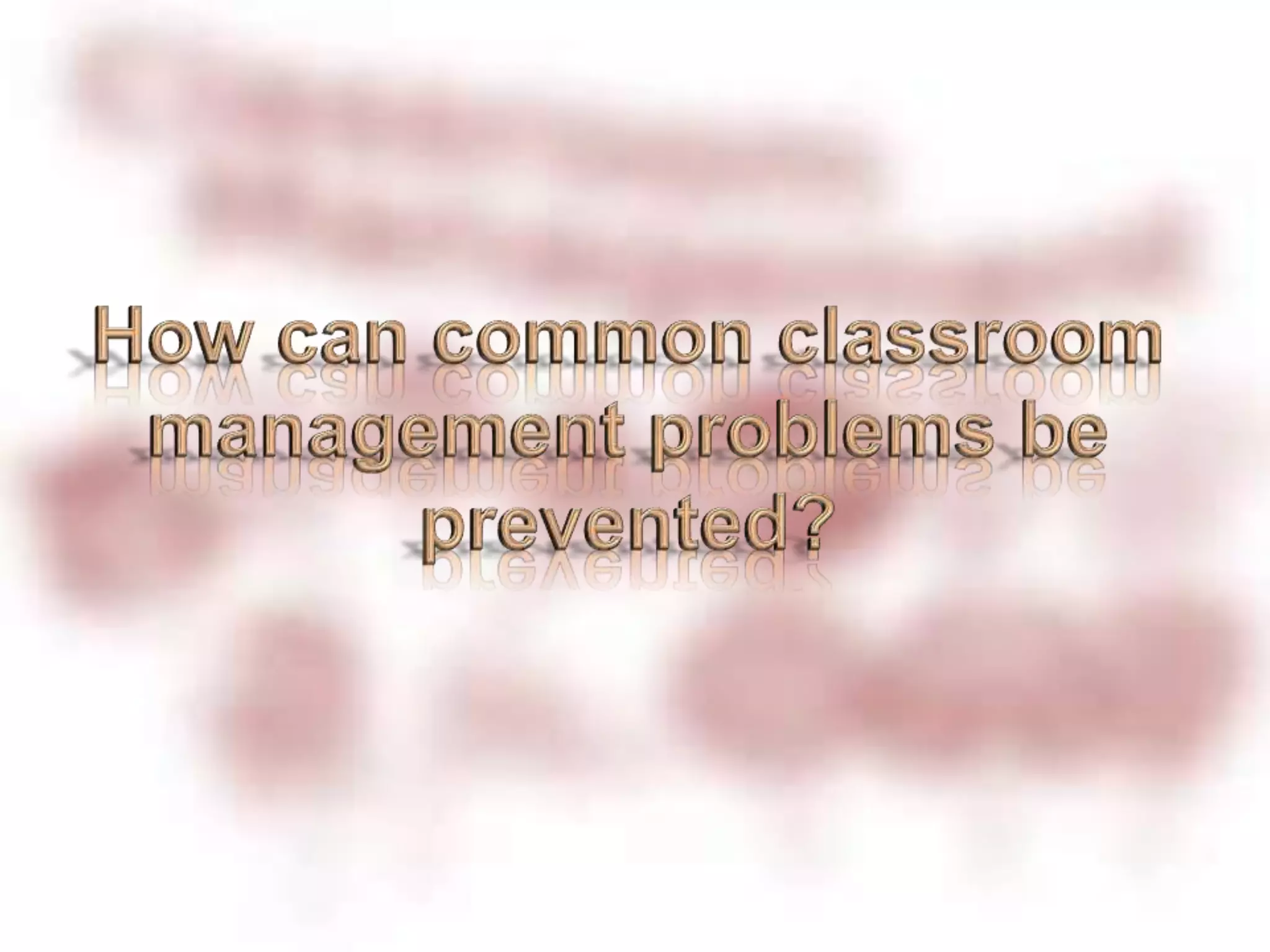 Prevention of common classroom problems (Classroom management) | PPT