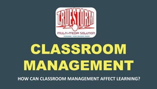 CLASSROOM MANAGEMENT FOR TEACHERS .pptx