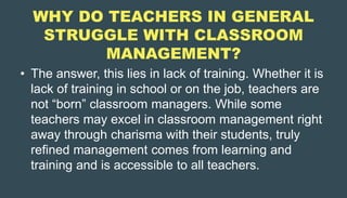 CLASSROOM MANAGEMENT FOR TEACHERS .pptx