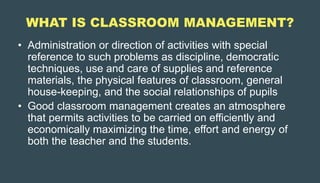 CLASSROOM MANAGEMENT FOR TEACHERS .pptx