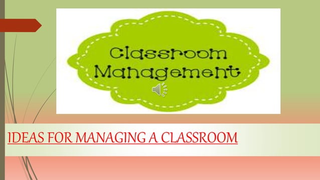 classroom management ppt.pptx CLASSROOM MANAGEMENT | PPT