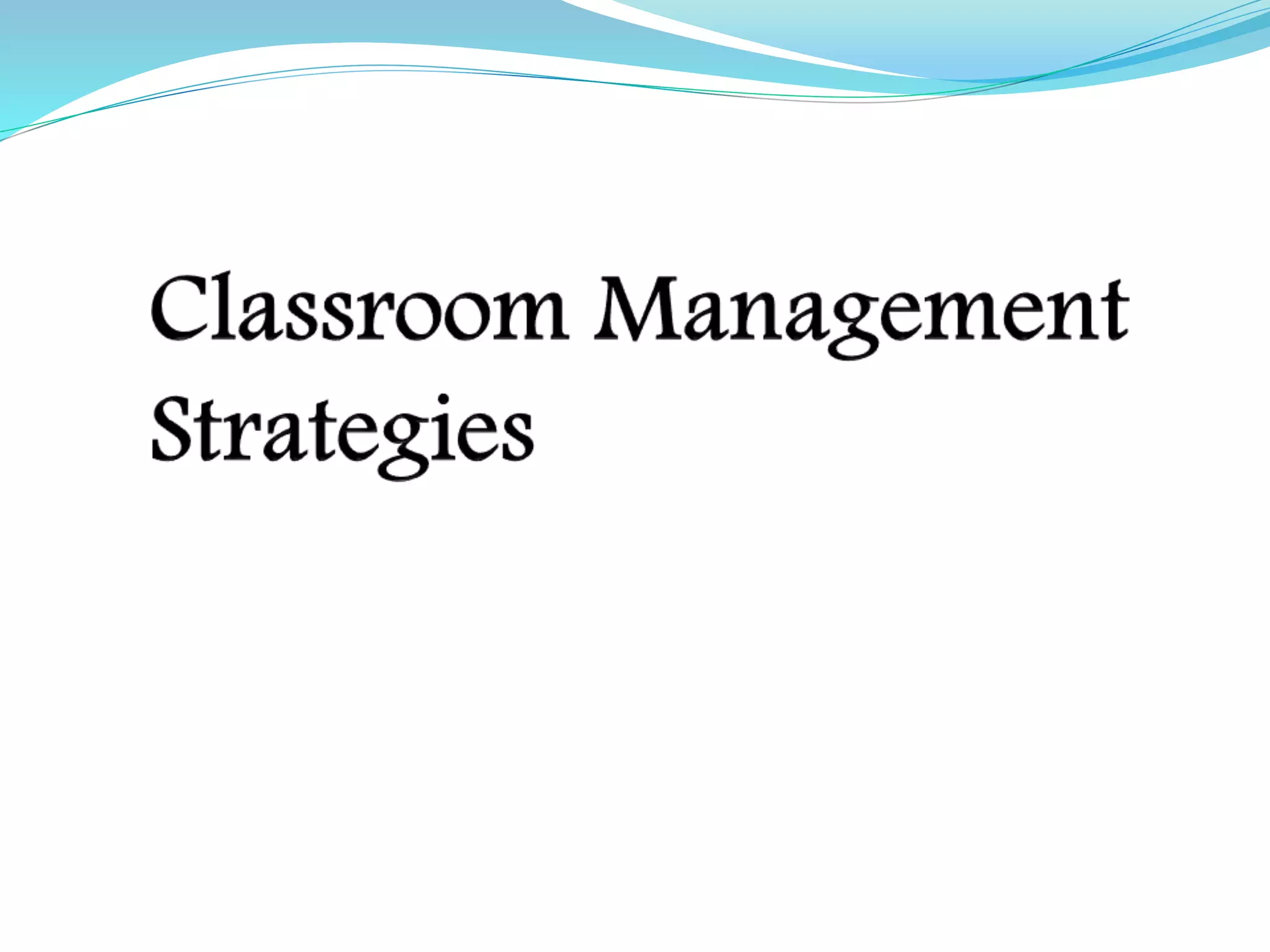 Classroom management strategies | PPTX