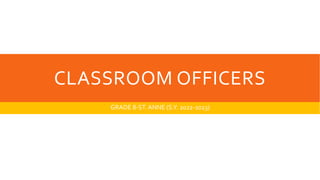 CLASSROOM OFFICERS.pptx