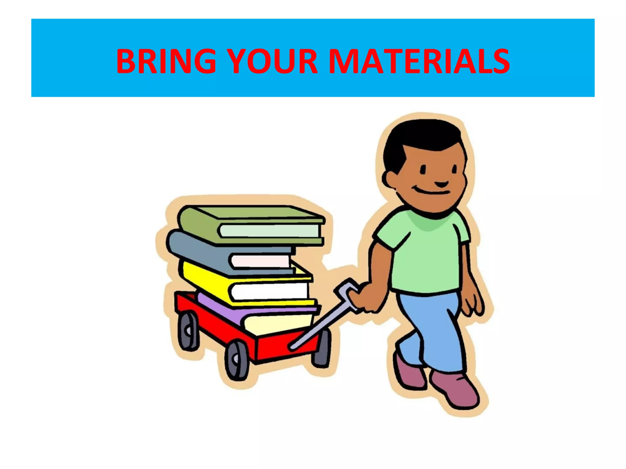 Bring Materials To Class
