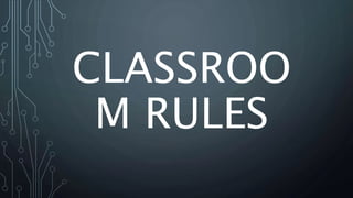 Classroom Rules.pptx