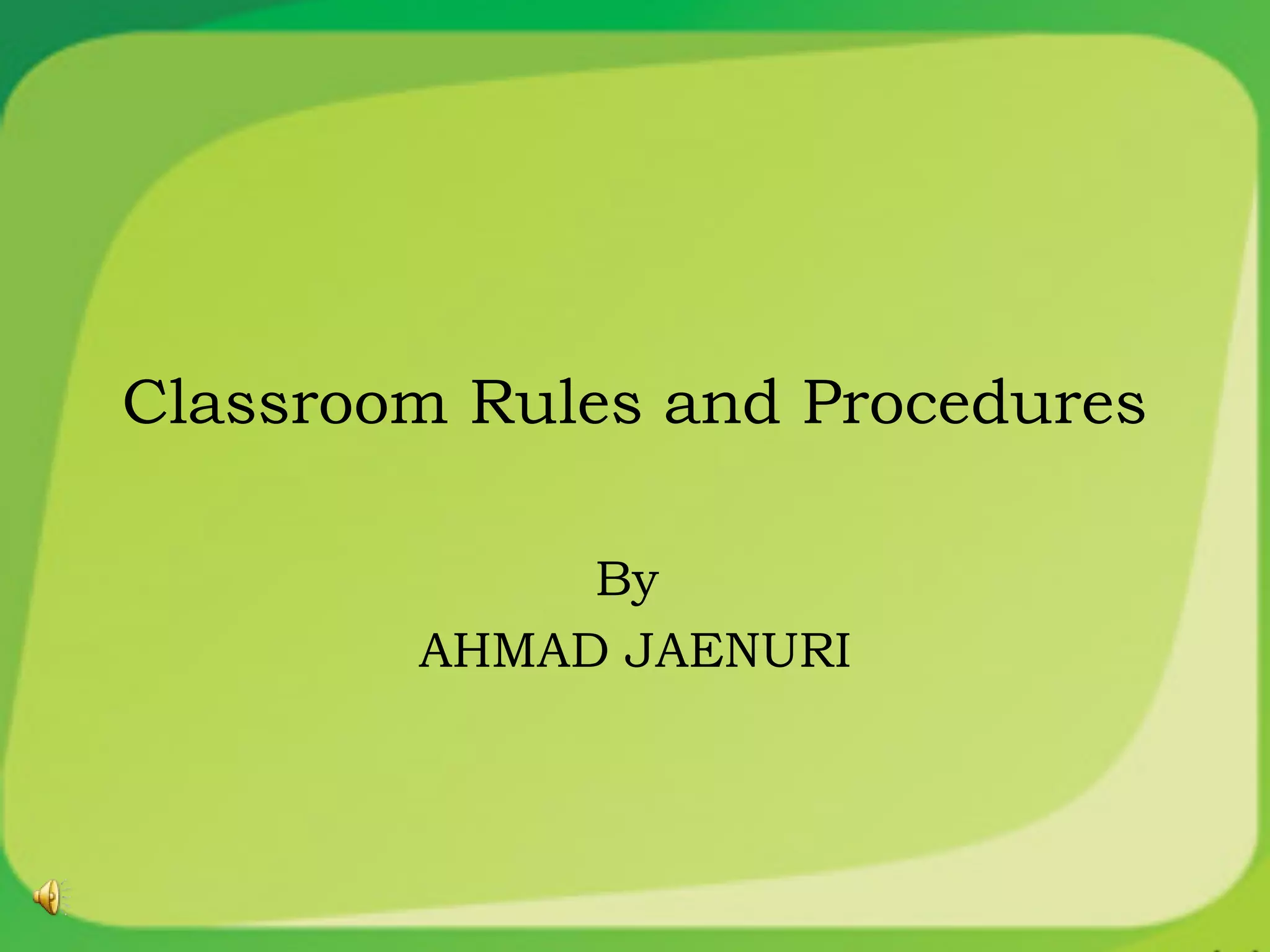 Classroom rules and procedures by ahmad jaenuri | PPT