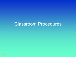 Classroom Rules and Procedures PPT.ppt