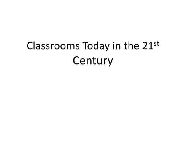21st Century Classrooms | PPTX