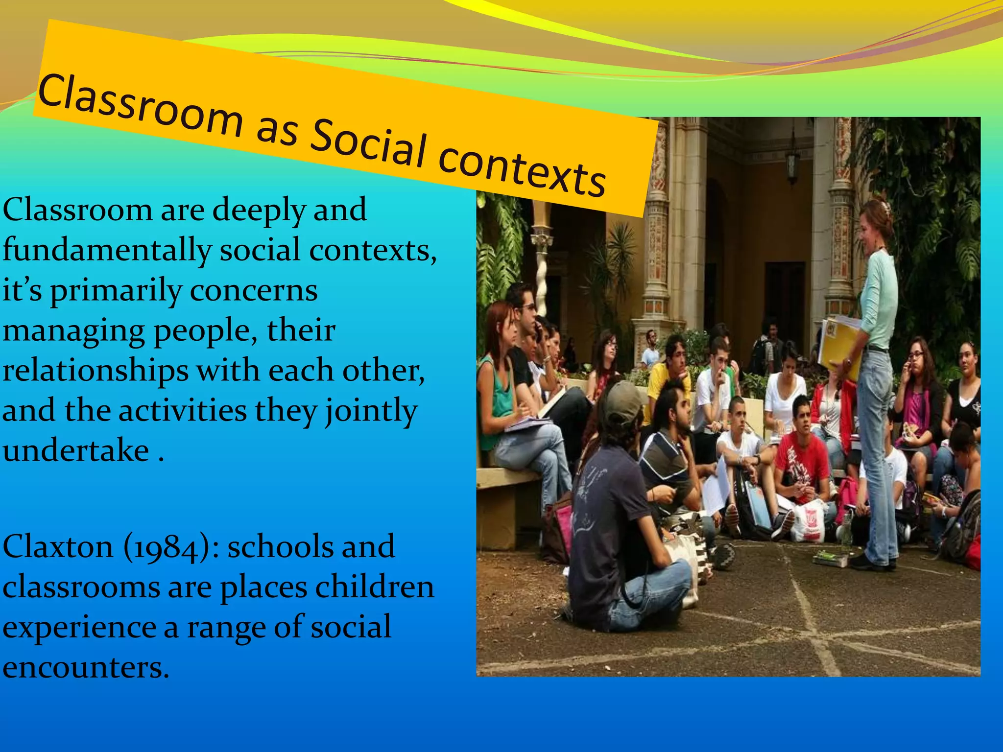 Classrooms as multidimensional contexts | PPTX