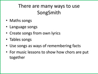 Classroom uses of SongSmith | PPTX