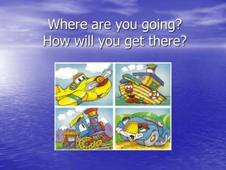 Where Are You Going? Powerpoint for classroom use | PPTX