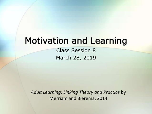 Class sessions 8 motivation and learning 3 28-19 | PPTX