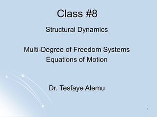 STRUCTURAL DYNAMICS MULTI DEGREE OF FREEDOM SYSTEMS EQUATION OF MOTION | PDF