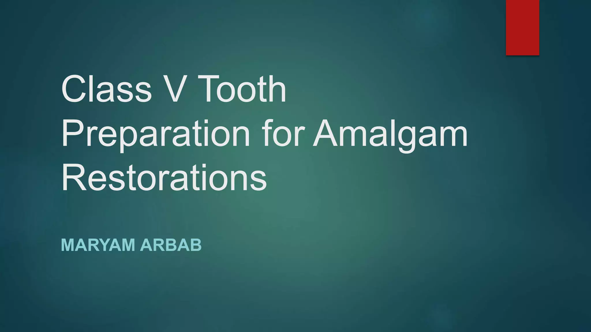 Classvcavitypreparationforamalgamrestorations-gate01 | PPTX