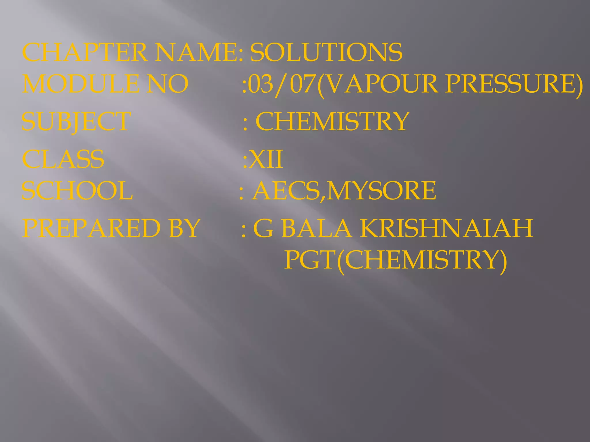 Class_XII_Chemistry_Solutions_,Module No.3 out of 7 _Vapour Pressure (2 ...