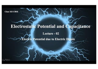 Class XII Physics Electrostatic Potential and Capacitance Lecture 02 | PDF | Physics | Science