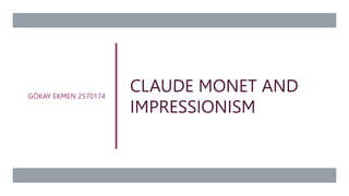 Claude_Monet_and_Impressionism Presentation.pptx
