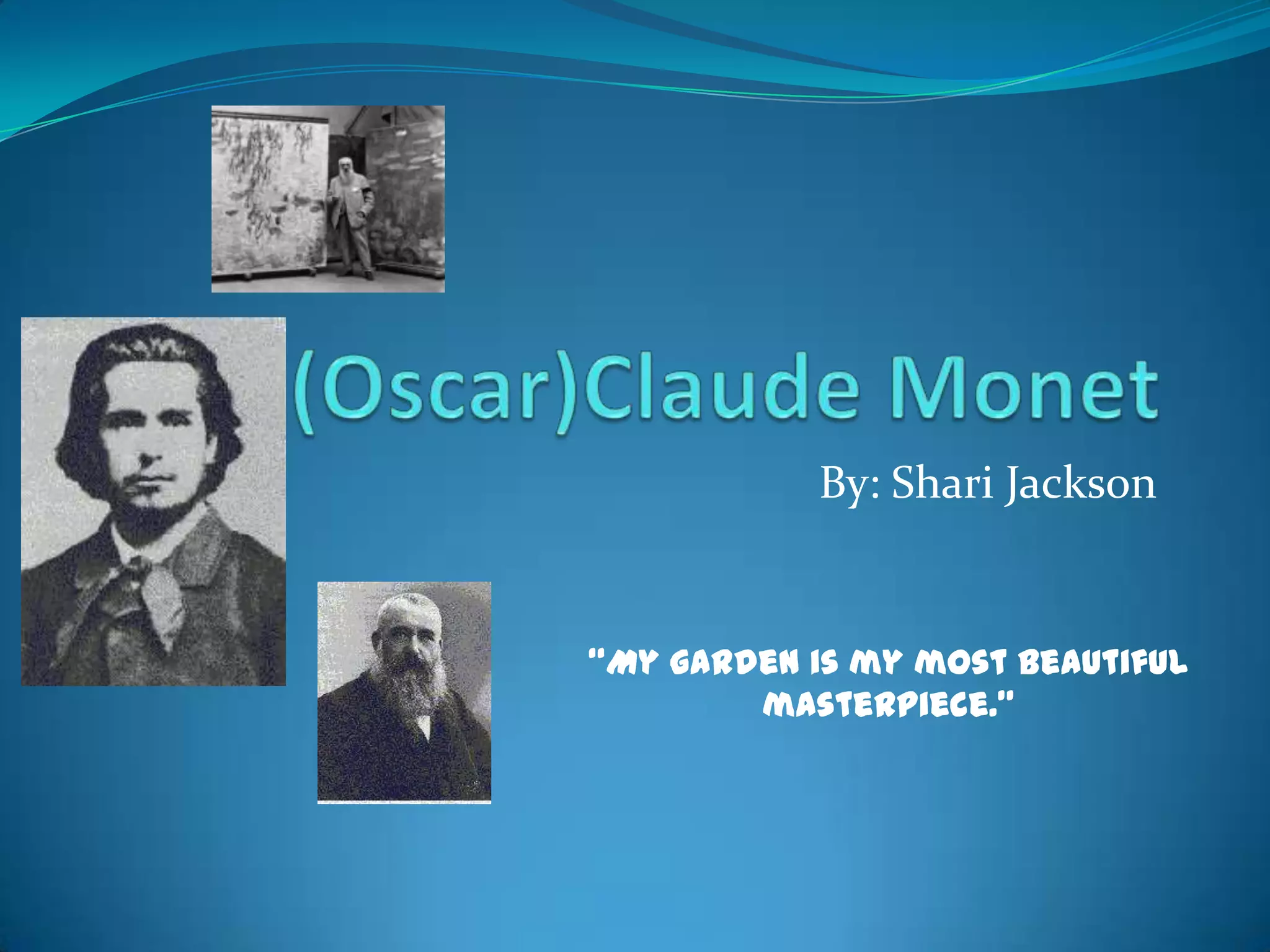 Claude monet presentation | PPTX