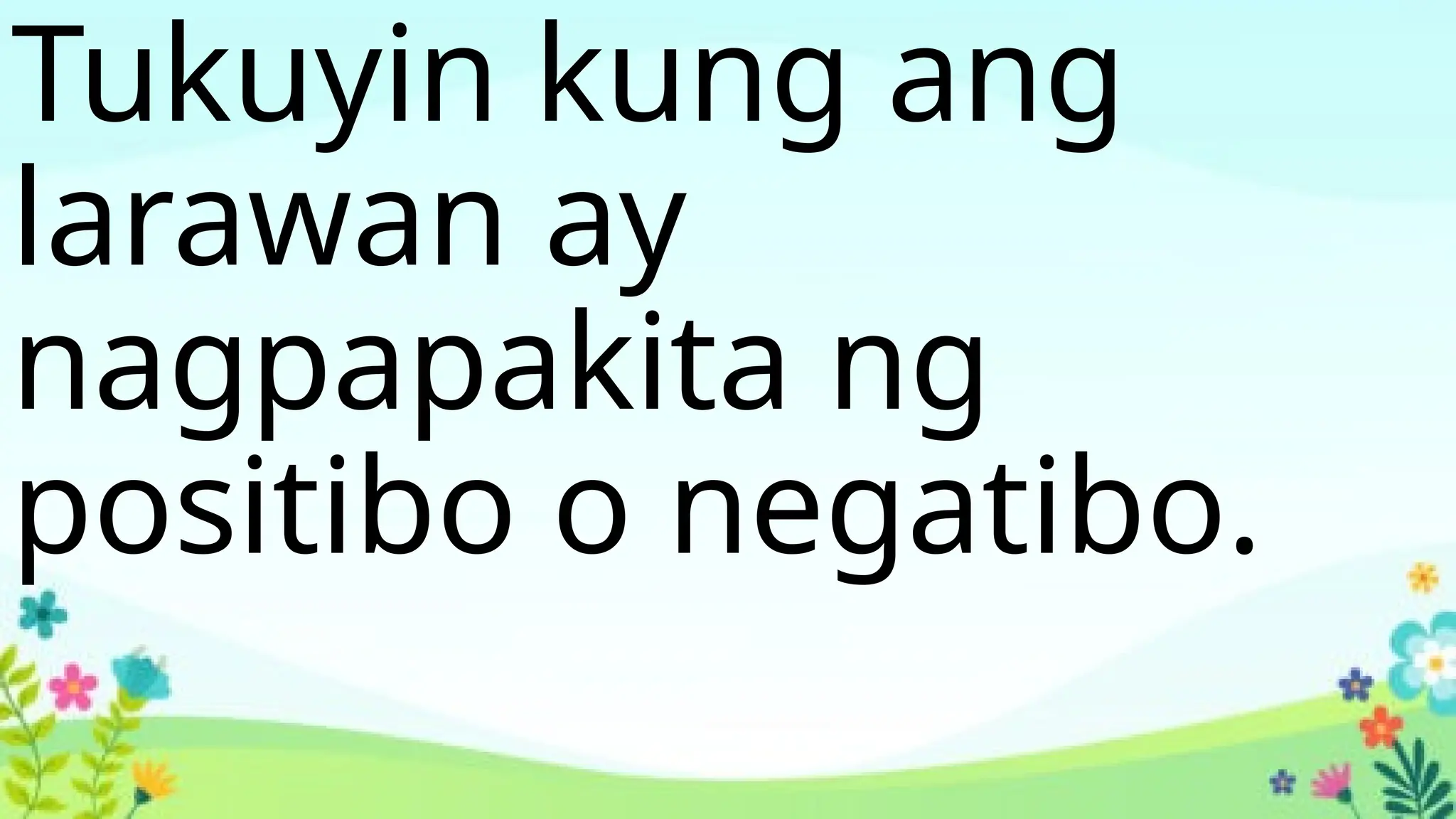 Filipino 8 Quarter 3 positibo at negatibong pahayag | PPTX