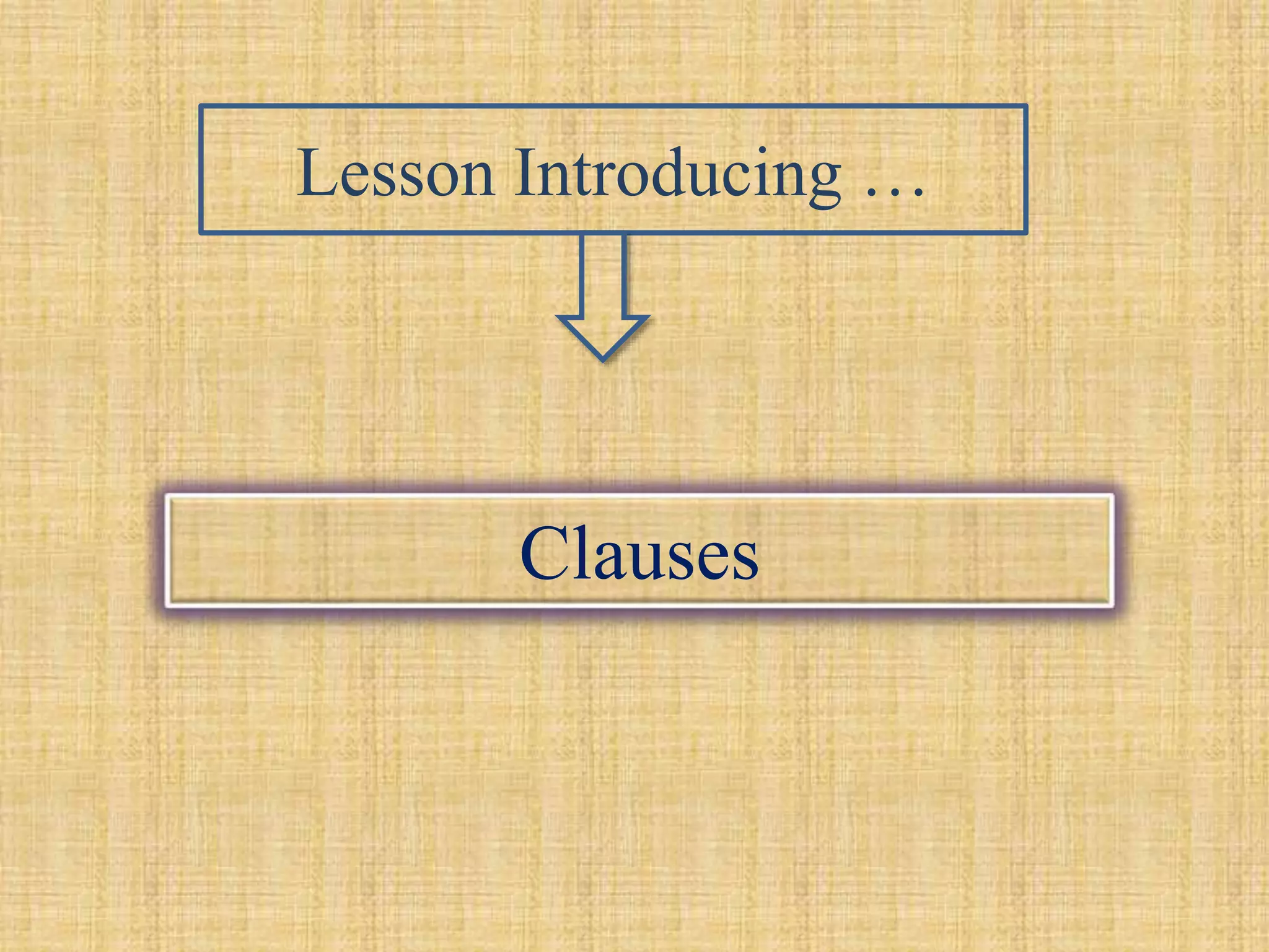 Clauses parts of a sentence | PPTX