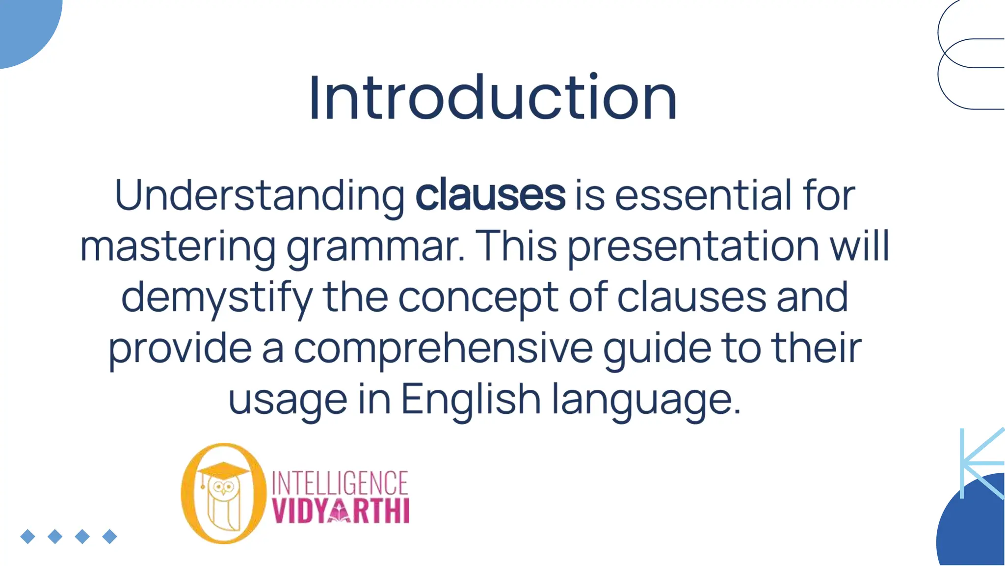 Understanding Clauses in Grammar || Intelligence Vidyarthi | PPT
