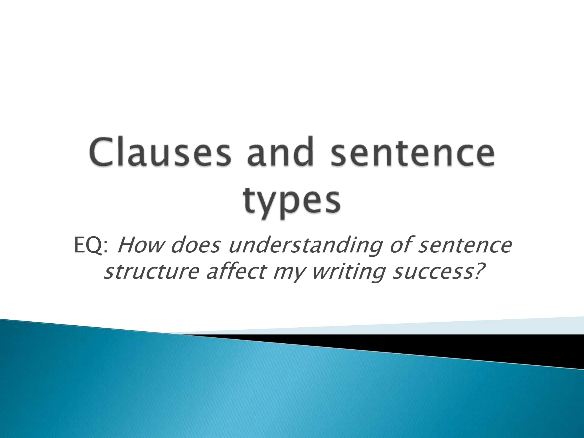 Clauses and sentence types lesson.ppt