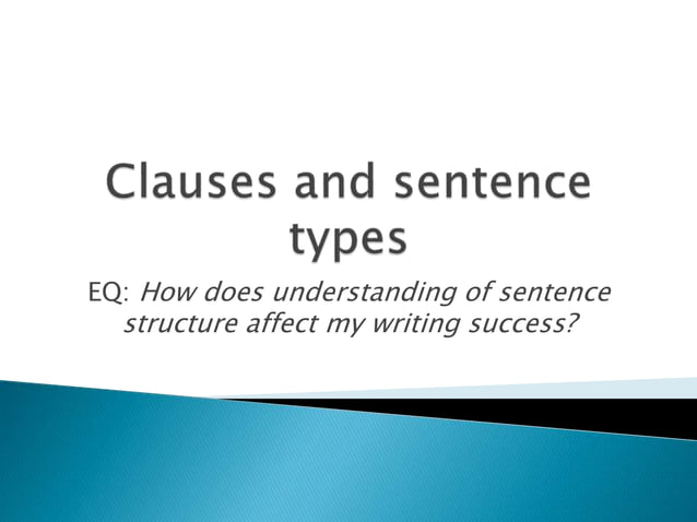 Clauses and sentence types lesson.ppt | Educational Assessment | Education