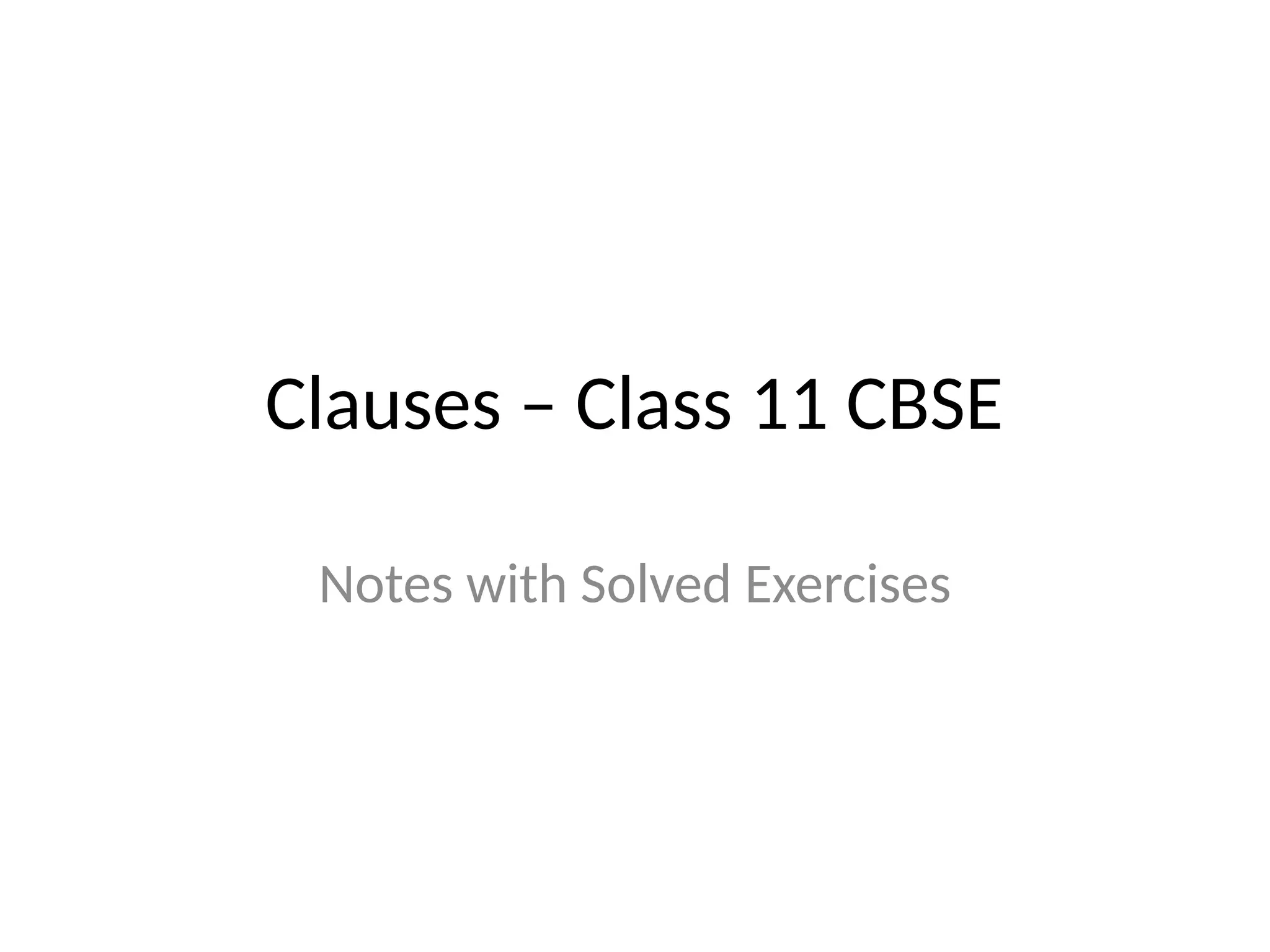 Clauses- three types, Noun clause, Adverb clause, Adjective Clause. | PPTX
