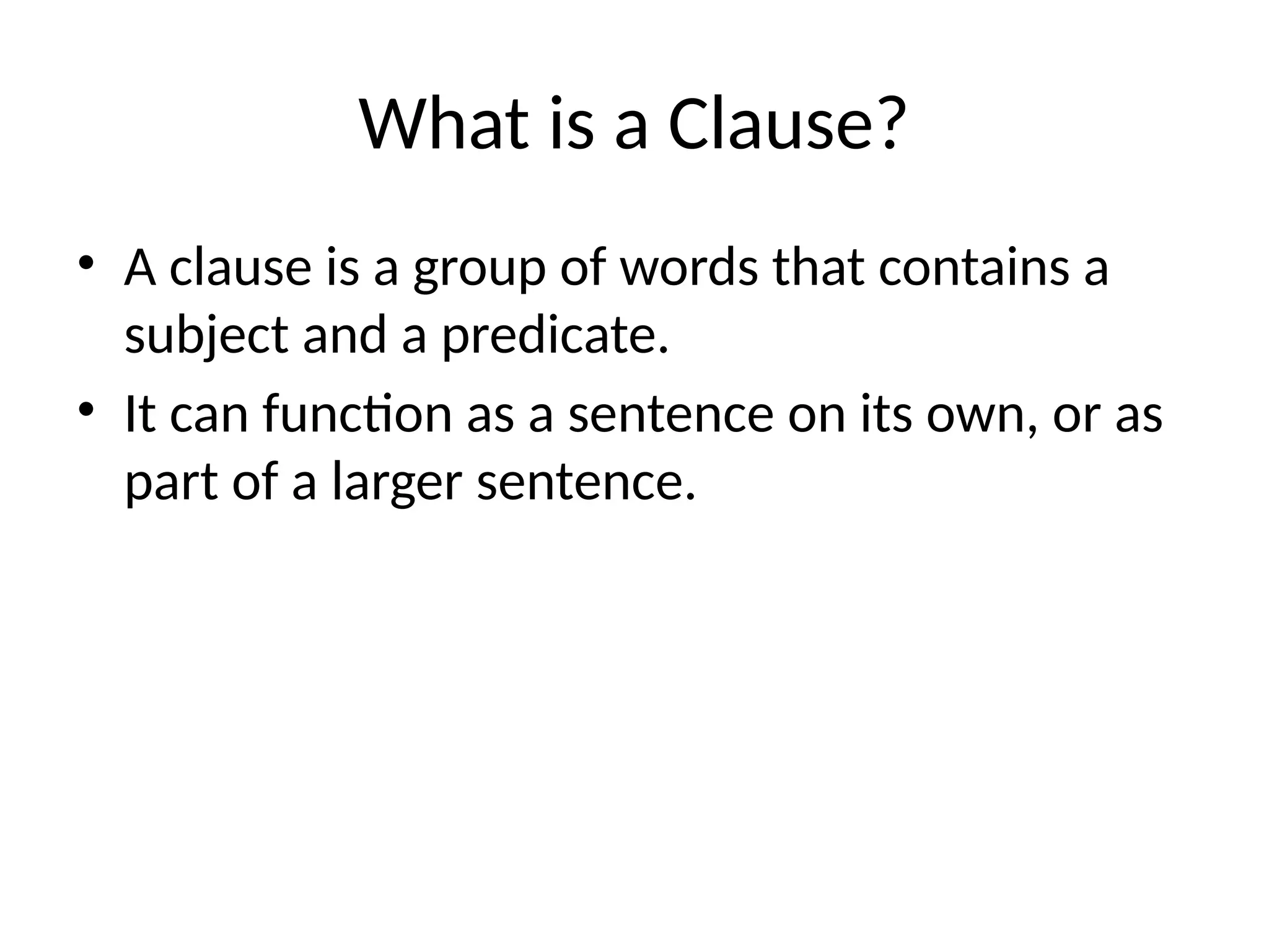 Clauses- three types, Noun clause, Adverb clause, Adjective Clause. | PPTX